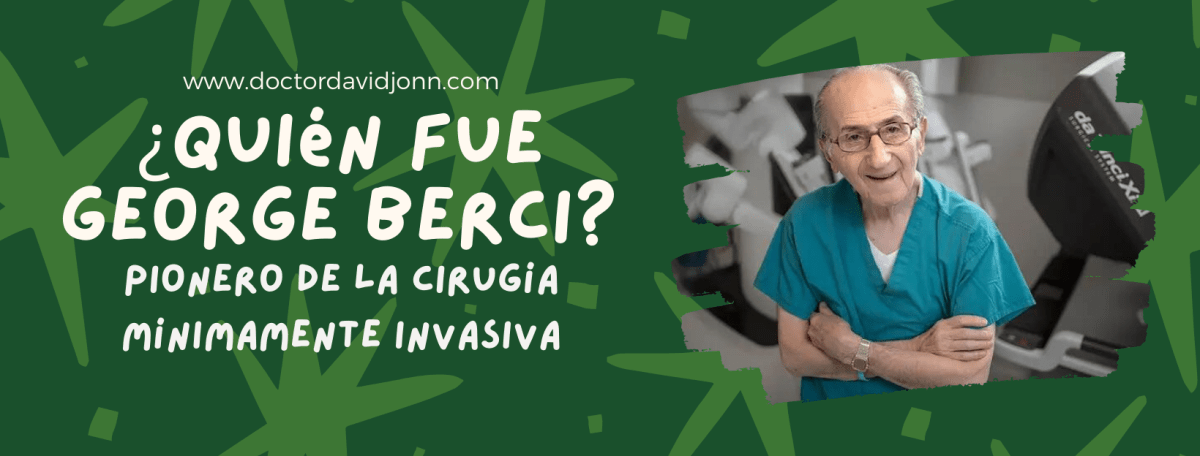 ¿Quién fue George Berci? Pionero de la cirugía mínimamente invasiva ...