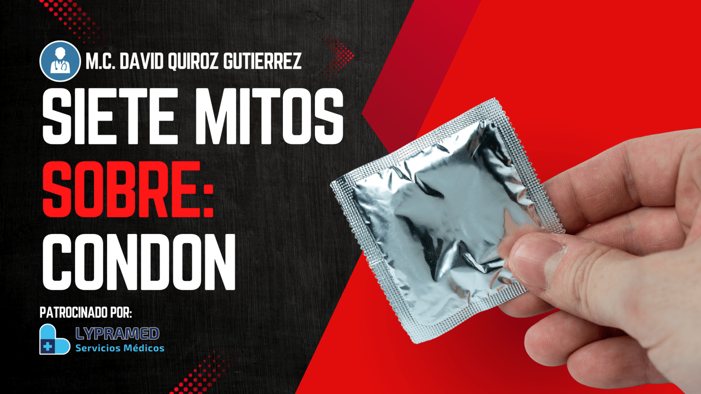 7 mitos sobre el condón (que ya es hora de romper) – Dr. David Quiroz